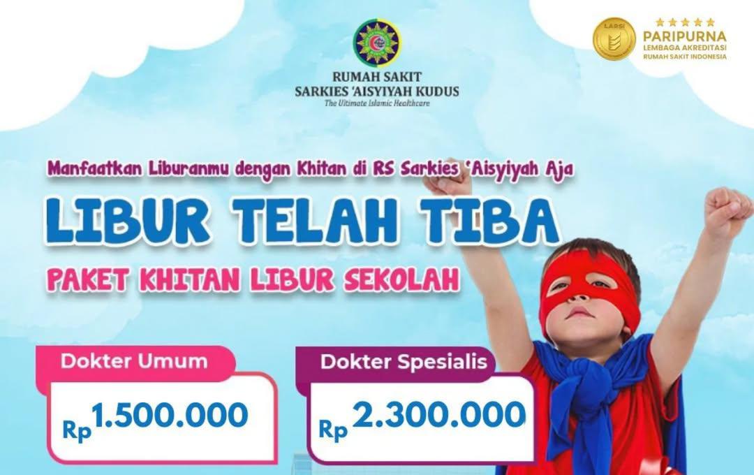 Momentum Libur Sekolah, RS Sarkies Aisyiyah Kudus Hadirkan Layanan ...